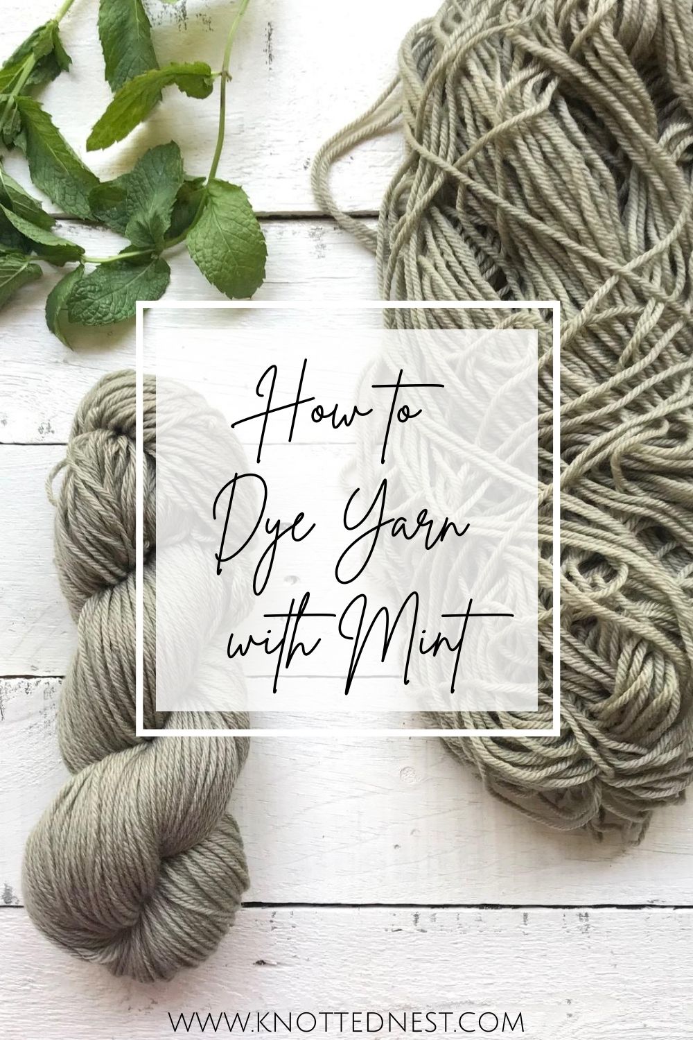 How to Naturally Dye Yarn with Mint - The Knotted Nest